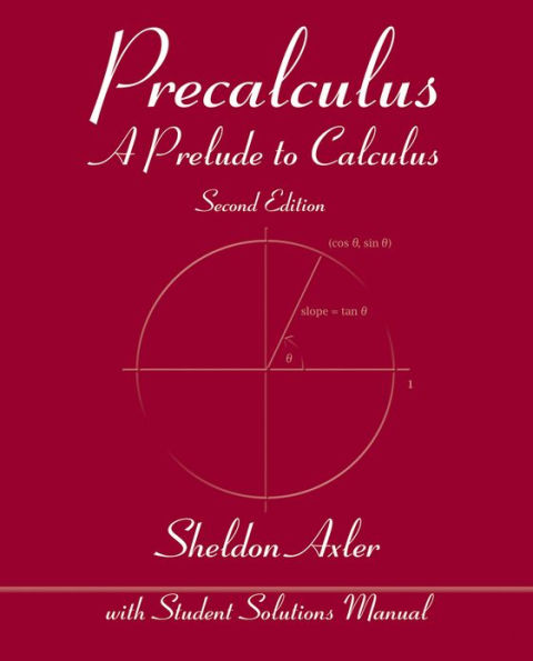 Precalculus: A Prelude to Calculus / Edition 2 by Sheldon Axler ...