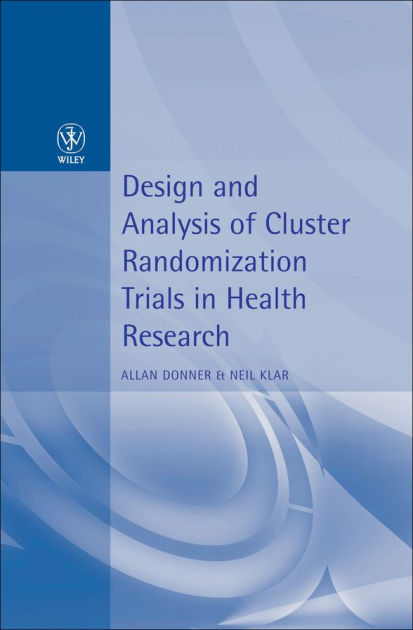 Design and Analysis of Cluster Randomization Trials in Health Research ...