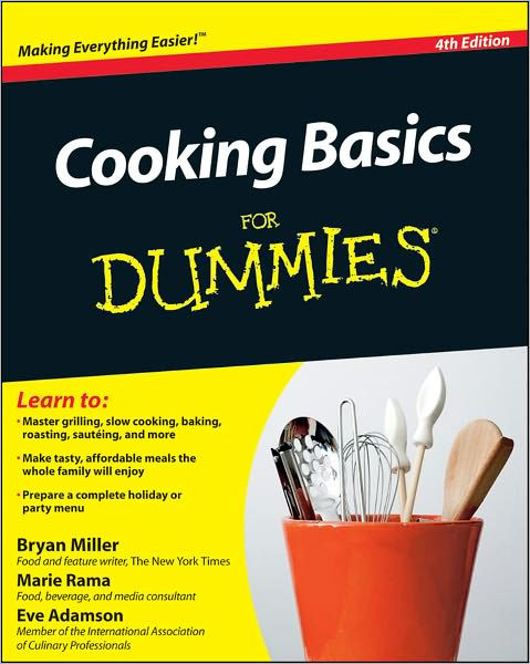 Cooking Basics For Dummies by Bryan Miller, Marie Rama, Eve Adamson ...