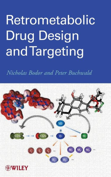Retrometabolic Drug Design and Targeting by Nicholas Bodor, Peter ...