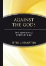 Against the Gods: The Remarkable Story of Risk / Edition 1 by Peter L. Bernstein | 9780471121046 ...