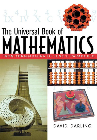 Universal Book of Mathematics: From Abracadabra to Zeno's Paradoxes ...