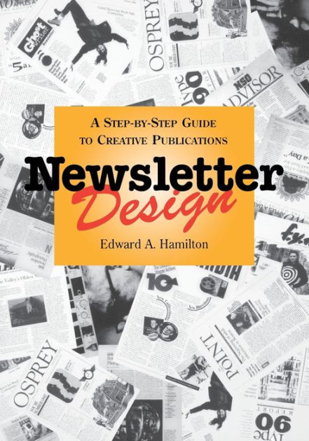 Newsletter Design: A Step-by-Step Guide to Creative Publications by ...