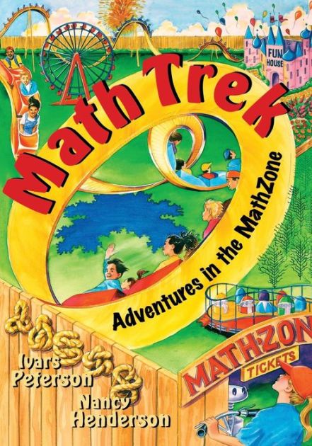 Math Trek: Adventures in the Math Zone by Ivars Peterson, Nancy ...