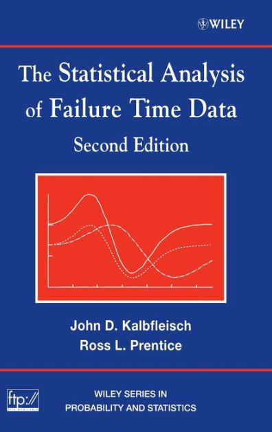 The Statistical Analysis of Failure Time Data / Edition 2 by John D ...