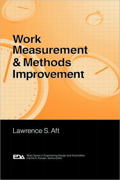 Work Measurement and Methods Improvement by Lawrence S. Aft, Hardcover ...