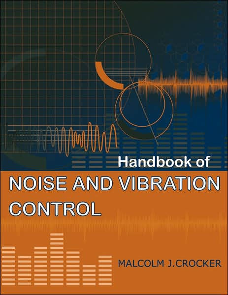 Handbook of Noise and Vibration Control by Malcolm J. Crocker ...