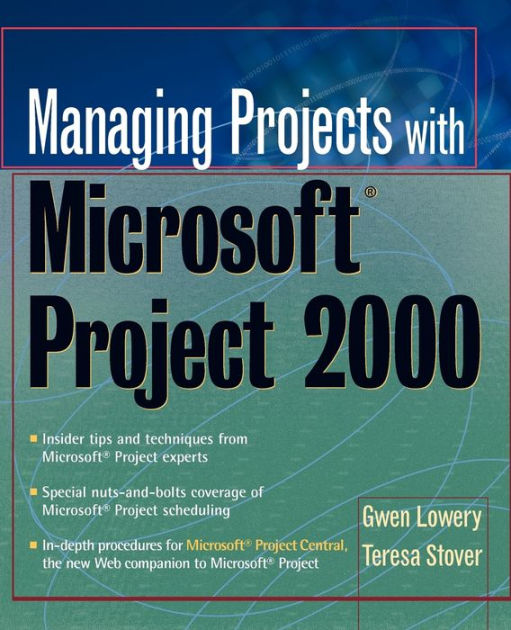 Managing Projects With Microsoft Project 2000: For Windows by Gwen ...