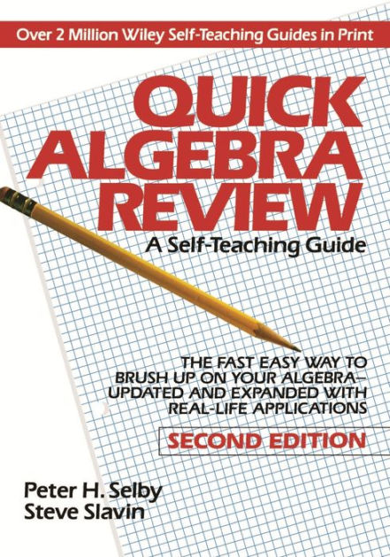 Quick Algebra Review: A Self-Teaching Guide by Peter H. Selby, Steve ...