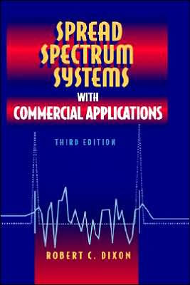 Spread Spectrum Systems with Commercial Applications by Robert C. Dixon ...
