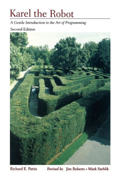 Karel The Robot: A Gentle Introduction to the Art of Programming ...