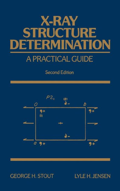 X-Ray Structure Determination: A Practical Guide by George H. Stout ...