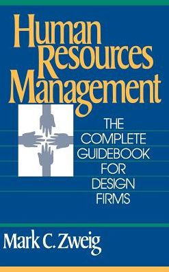 Human Resources Management: The Complete Guidebook for Design Firms ...