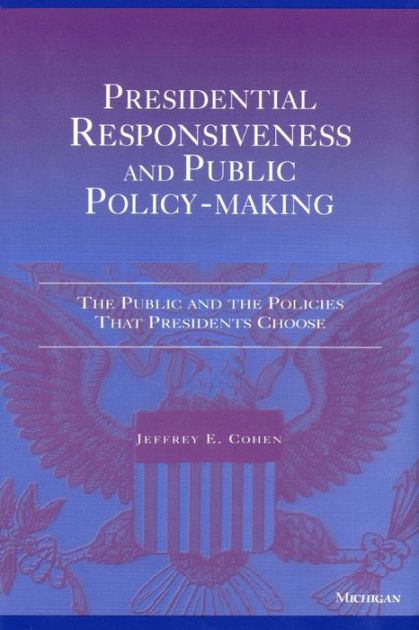 Presidential Responsiveness and Public Policy-Making: The Publics and ...