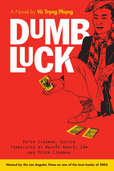 Dumb Luck: A Novel by Vu Trong Phung by Peter Zinoman, Paperback ...