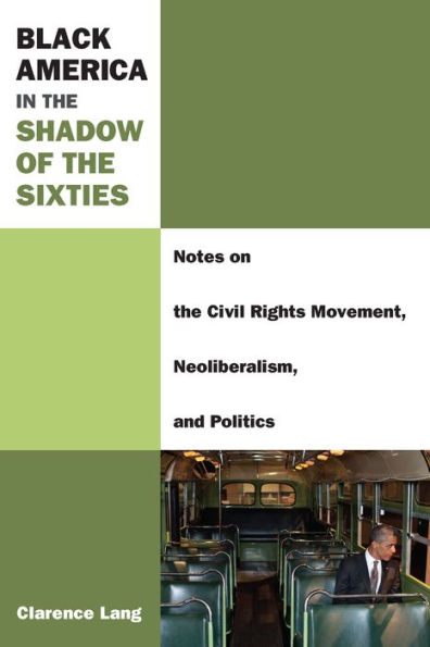 Black America in the Shadow of the Sixties: Notes on the Civil Rights ...