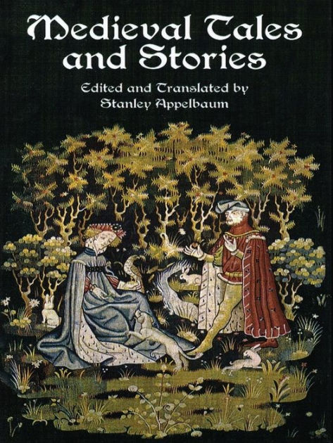 Medieval Tales and Stories: 108 Prose Narratives of the Middle Ages by ...