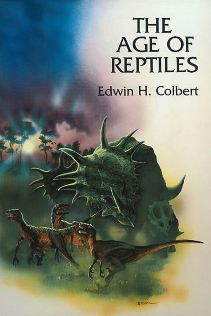 The Age of Reptiles by Edwin H. Colbert | eBook | Barnes & Noble®