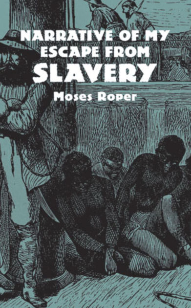 Narrative of My Escape from Slavery by Moses Roper, Paperback | Barnes ...