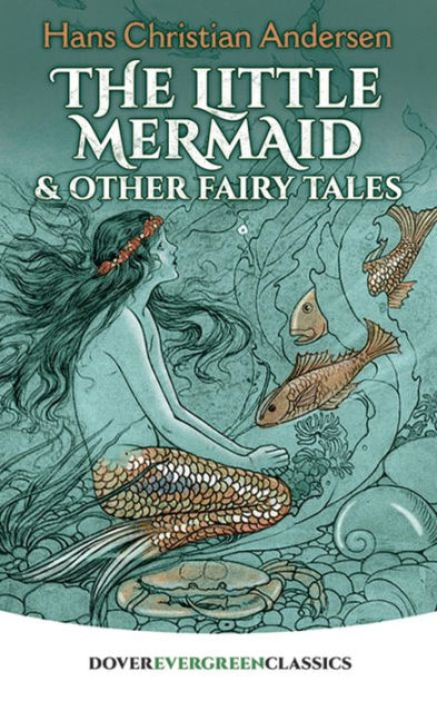 The Little Mermaid and Other Fairy Tales by Hans Christian Andersen ...