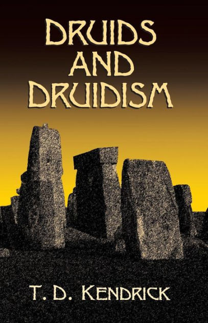 Druids and Druidism by T. D. Kendrick, Paperback | Barnes & Noble®