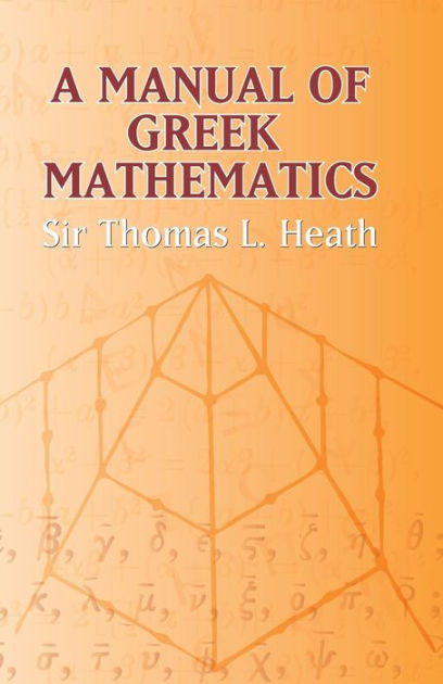 A Manual of Greek Mathematics by Sir Thomas L. Heath, Paperback ...