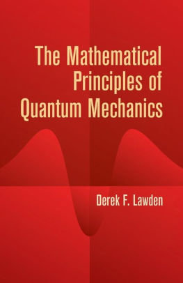 The Mathematical Principles of Quantum Mechanics by Derek F. Lawden ...