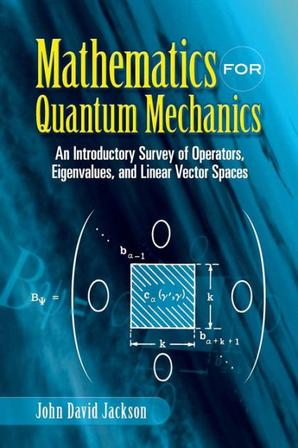 Mathematics for Quantum Mechanics: An Introductory Survey of Operators ...