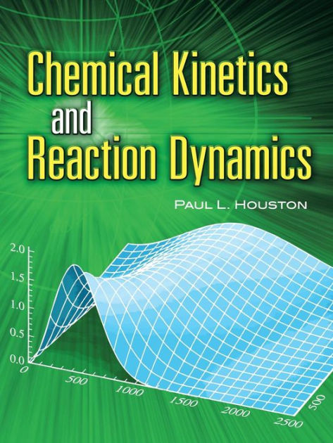 Chemical Kinetics and Reaction Dynamics by Paul L. Houston, Paperback ...
