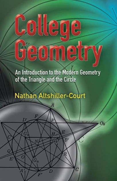 College Geometry: An Introduction to the Modern Geometry of the ...