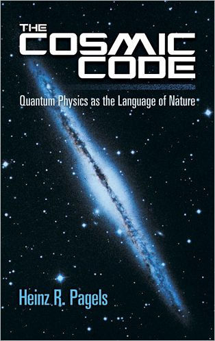 The Cosmic Code: Quantum Physics as the Language of Nature by Heinz R ...