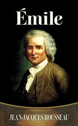 Emile by Jean-Jacques Rousseau, Paperback | Barnes & Noble®