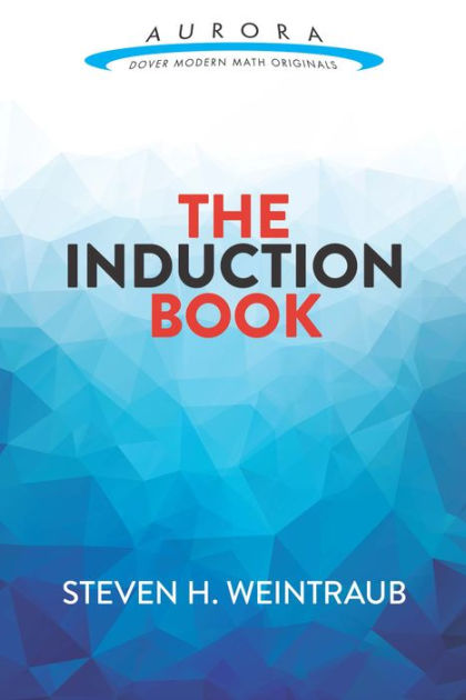 The Induction Book by Steven H. Weintraub, Paperback | Barnes & Noble®