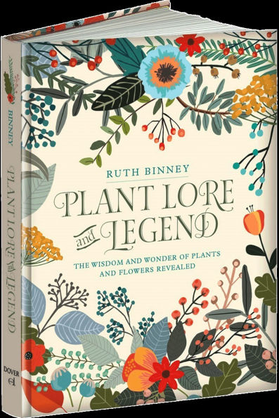 Plant Lore and Legend: The Wisdom and Wonder of Plants and Flowers ...