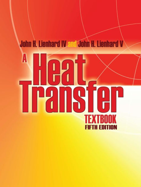 A Heat Transfer Textbook: Fifth Edition by John H Lienhard V, Paperback ...