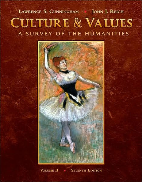 Culture and Values: A Survey of the Humanities, Volume II, 7th Edition ...
