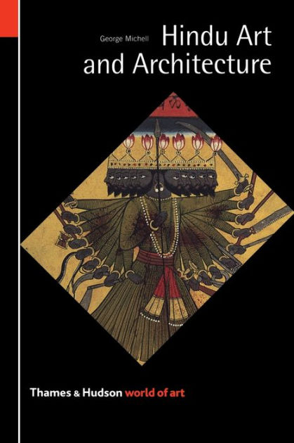 Hindu Art and Architecture by George Michell, Paperback | Barnes & Noble®