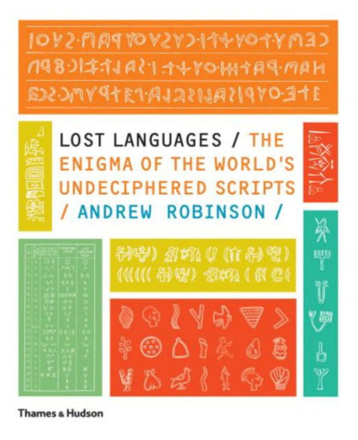 Lost Languages: The Enigma of the World's Undeciphered Scripts by ...