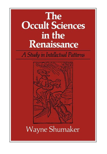 The Occult Sciences in the Renaissance: A Study in Intellectual ...