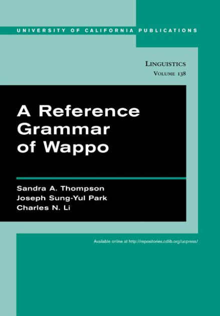 A Reference Grammar of Wappo / Edition 1 by Sandra A. Thompson, Joseph ...