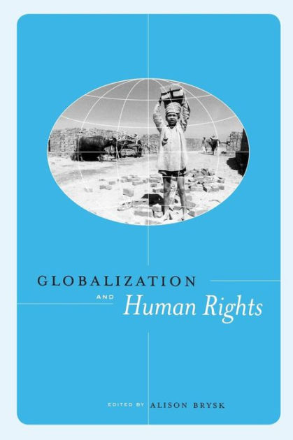 Globalization and Human Rights by Alison Brysk, Paperback | Barnes & Noble®