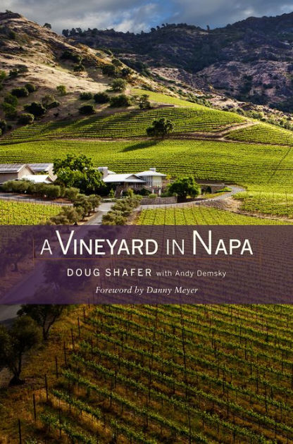 A Vineyard in Napa by Doug Shafer, Hardcover | Barnes & Noble®