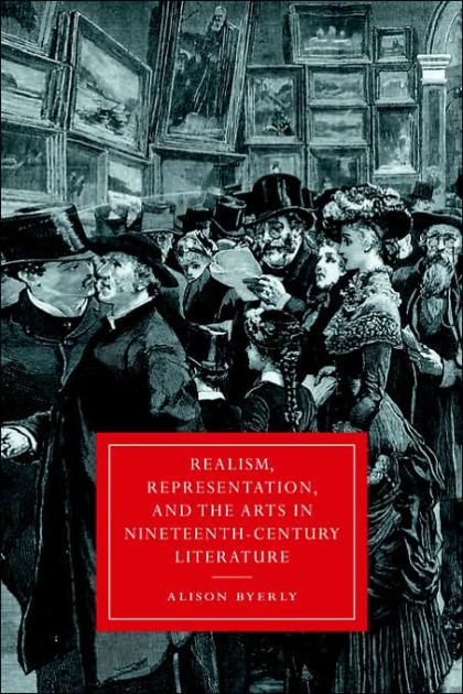 Realism, Representation, and the Arts in Nineteenth-Century Literature ...