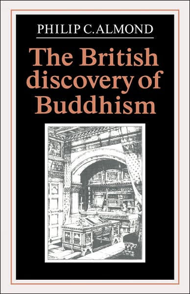 The British Discovery of Buddhism by Philip C. Almond | 9780521033855 ...