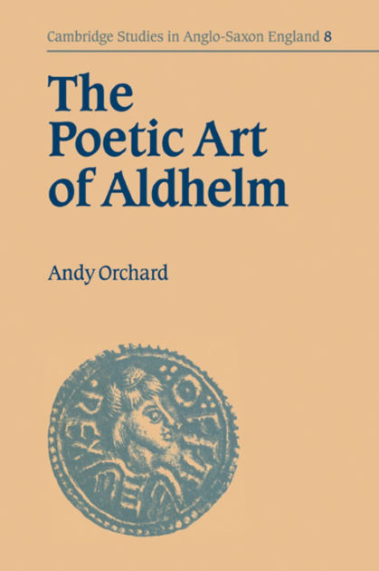 The Poetic Art of Aldhelm by Andy Orchard, Paperback | Barnes & Noble®