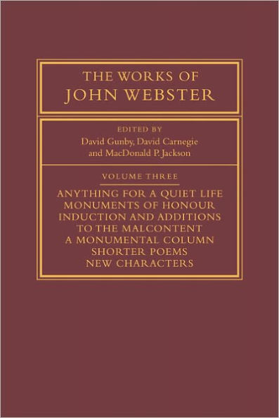 The Works of John Webster: Volume 3: An Old-Spelling Critical Edition ...