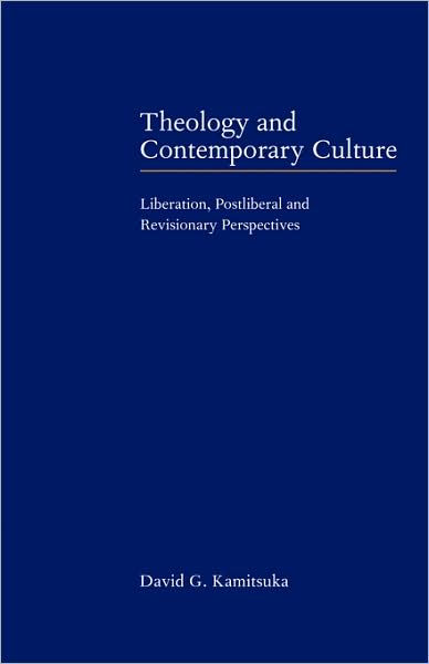 Theology and Contemporary Culture: Liberation, Postliberal and ...