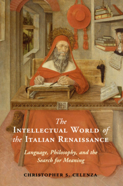 The Intellectual World of the Italian Renaissance: Language, Philosophy ...