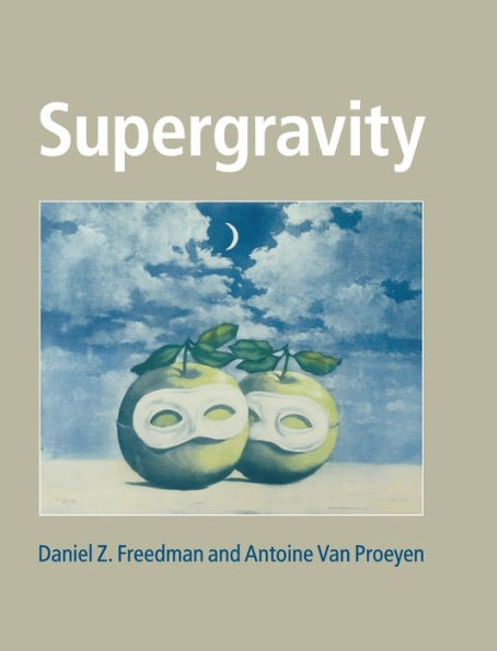 Supergravity by Daniel Z. Freedman, Antoine Van Proeyen, Hardcover ...