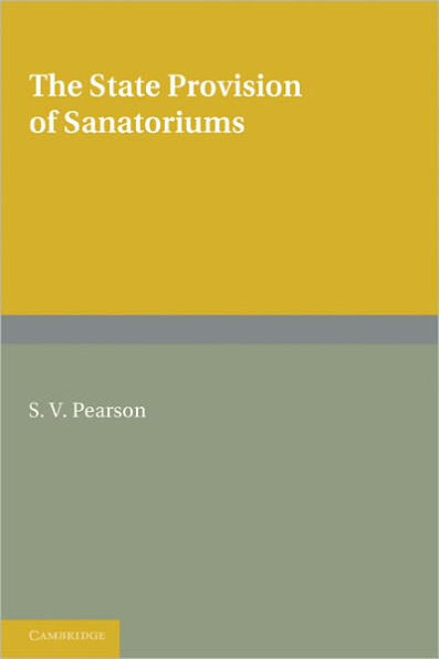 The State Provision of Sanatoriums by S. V. Pearson, Paperback | Barnes ...